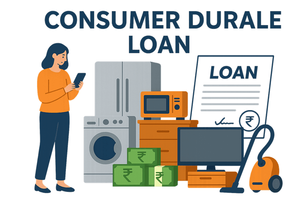 What Is Consumer Durable Loan in India? Complete Guide